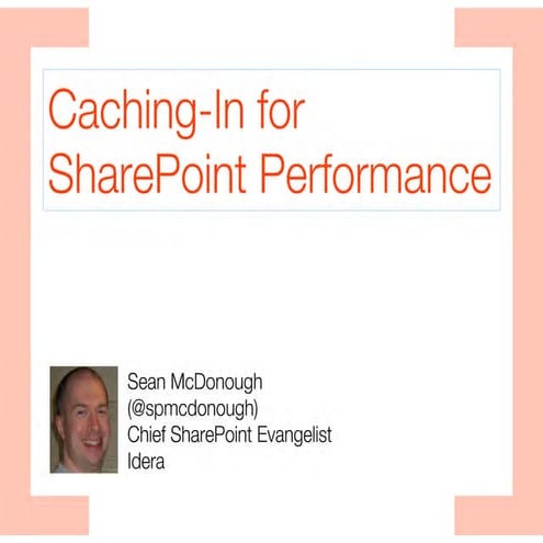 Caching in for SharePoint Performance by Sean McDonough - SPTechCon | PDF | Healthy Living