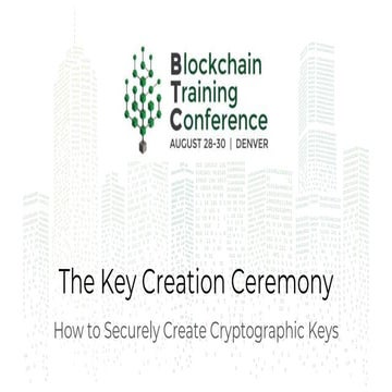 BTC2019 - The Key Creation Ceremony | PPT