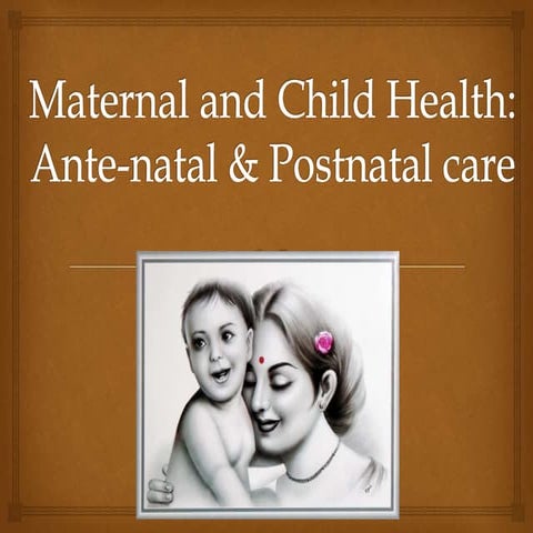 Antenatal & Postnatal Care | PPT