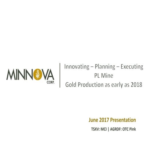 Minnova Corp. Presentation June 2017 - PL Gold Mine Re-Start Plan | PDF