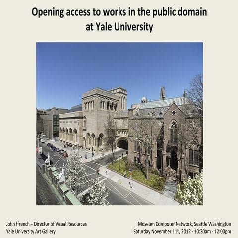 MCN 2012 Yale Open Access - John ffrench | PPT | Museums & Galleries | Attractions