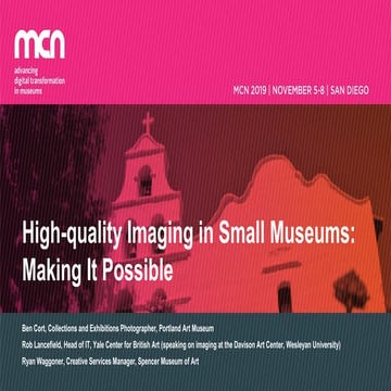 MCN 2019: High-quality Imaging in Small Museums: Making It Possible | PPT
