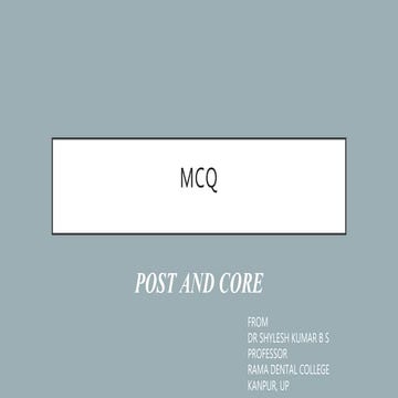 MCQ Post and Core.pptx | Dental Health | Diseases and Conditions