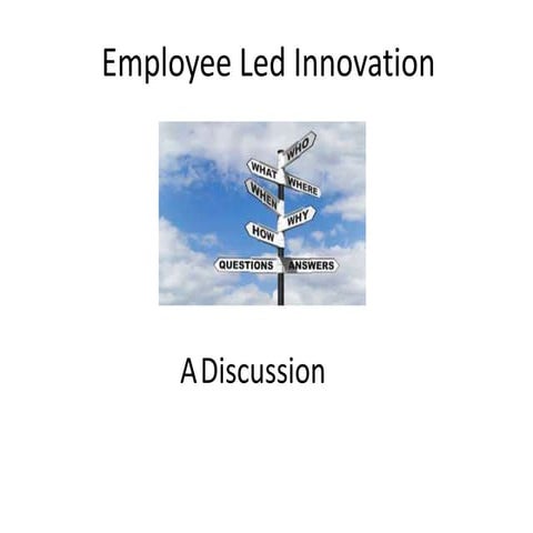 Employee led innovation | PPTX | Business Administration | Business