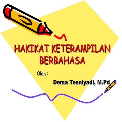 Hakikat keterampilan_berbahasa. Ppt1@-)/&@:&);) | PPT