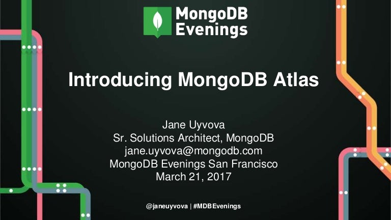 Introducing MongoDB Atlas Introducing MongoDB Atlas
