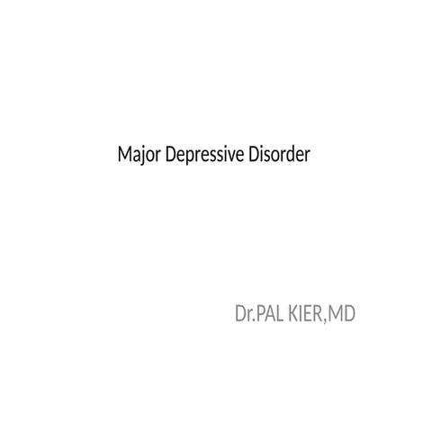 Major Depression Disorder (MDD) psychiatric | PPTX