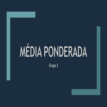 Média ponderada- grupo 3.pptx