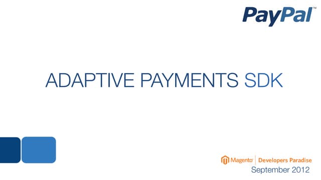 Adaptive Payments Sdk Magento Developers Paradise Ppt