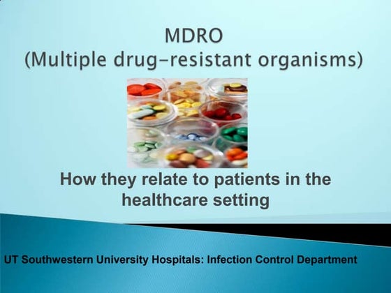 Management of Multi-Drugs Resistant Organisms | PPTX