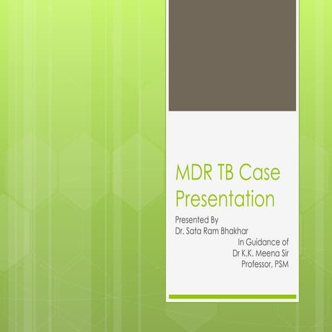 MDR Tuberculosis Case Presentation & Some facts About MDR/XDR TB | PPT ...