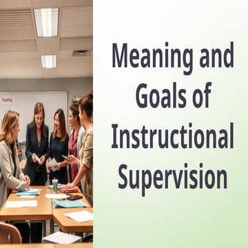 What is the Meaning and Goals of Instructional-Supervision? | PPTX