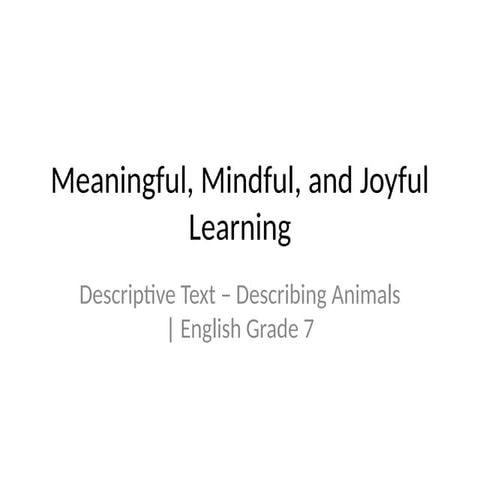Meaningful_Mindful_Joyful_Learning_Descriptive_Text | PPTX