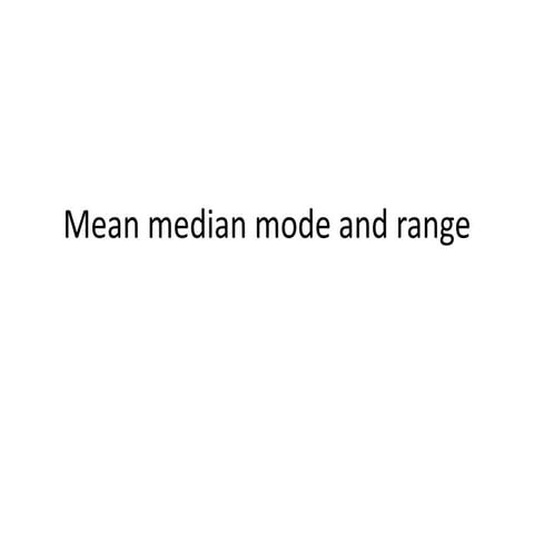 Mean, Median and Mode