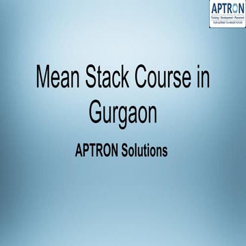 best Mean Stack Course in Gurgaon.pptx aptron | PPT | Free Download