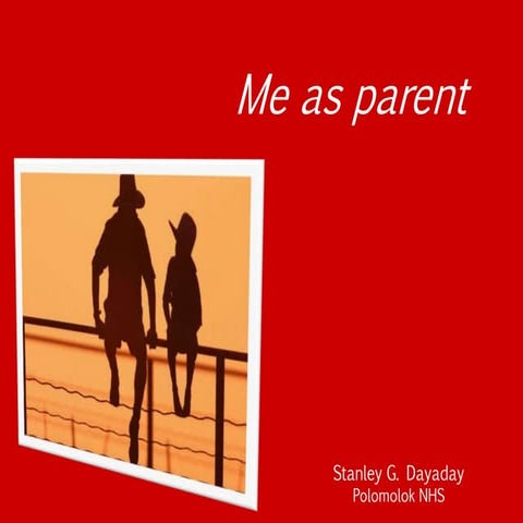 Me as a parent final (stanley dayaday) | PPT | Free Download
