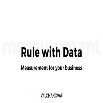 Rule with Data: Measurement for Your Business | PPT