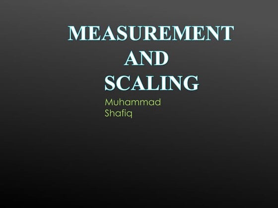SCALE , CLASSIFICATION OF SCALE AND IMPORTANCE OF SCALING TECHNIQUES.pptx