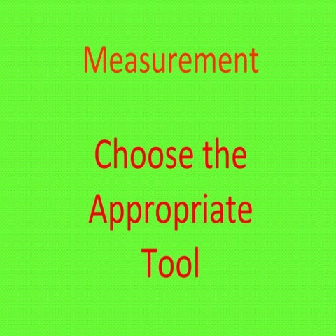 Measurement Choosing the Appropriate Tool | PPT