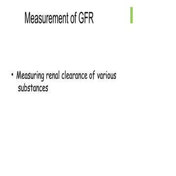 Measurement of GFR.pptx. Is a well made ppt examining about GFR | PPTX
