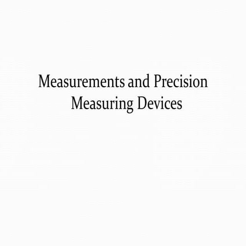 Measurements and precision measuring devices | PPTX