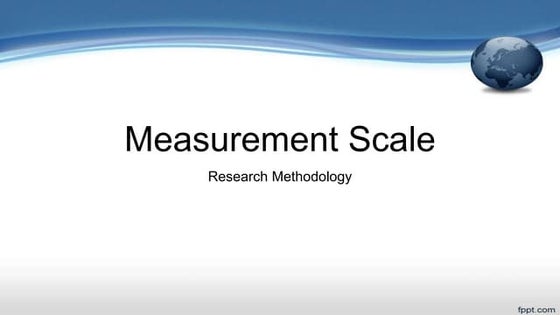 Measurement Scales in Research | PPTX