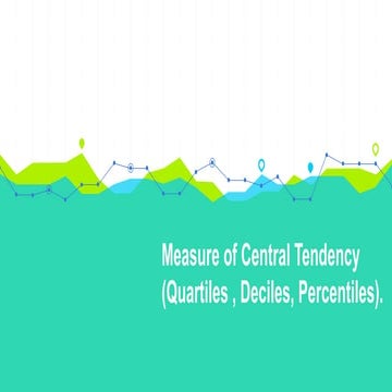 Measure_of_Central_Tendency_(Quartiles_,_Deciles,_Percentiles ...