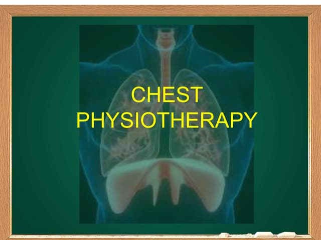 Chest physiotherapy | PPTX