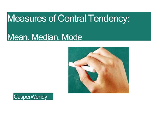Mean, Median, Mode: Measures of Central Tendency | PPTX