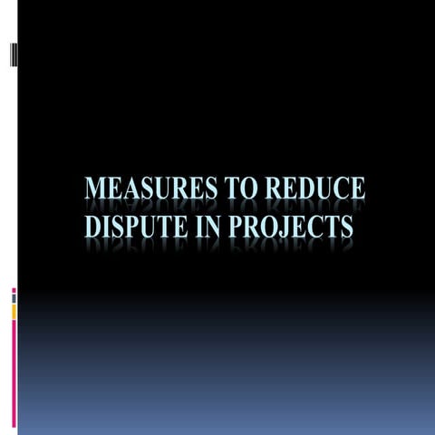 Measures to Reduce Dispute in Projects | PPTX | Developmental Sites ...