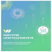 EMPLOYEE LIFECYCLE SURVEYS MEASURING THE ENTIRE EMPLOYEE LIFECYCLE TO ...