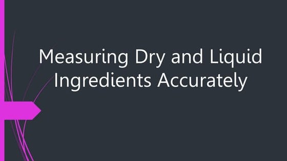 Measuring Ingredients Accurately | PPTX