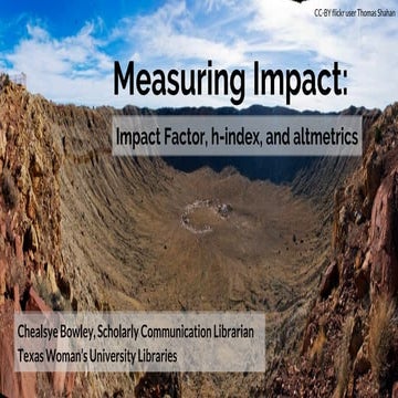Measuring impact: Impact Factor, h-index, and altmetrics | PPT