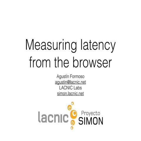 Measuring Latency From The Browser Ppt