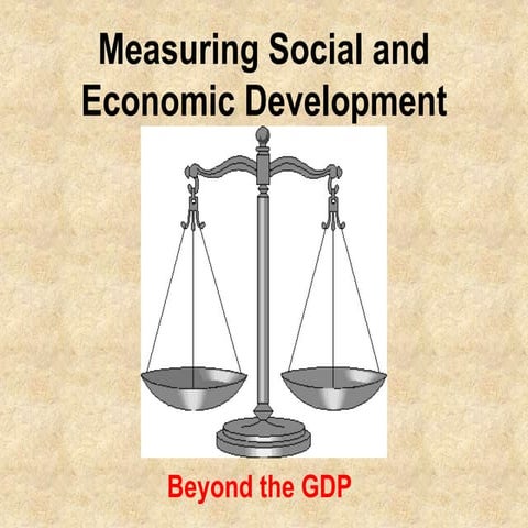 Measuring social and econ development beyond gdp | PPT