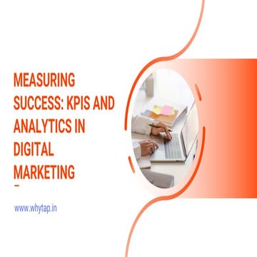 Measuring Success KPIs and Analytics in Digital Marketing. | PDF