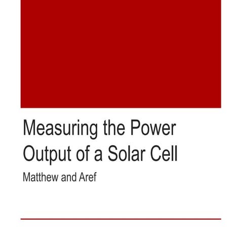 Measuring the power output of a solar cell | PPTX