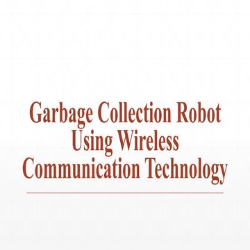 Mec146 Garbage Collection Robot Using Wireless Communication