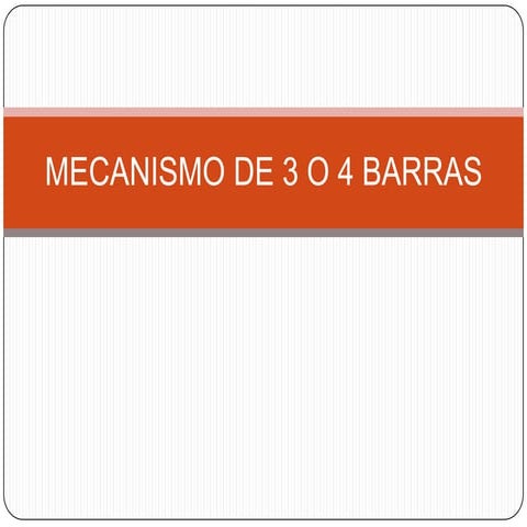 Mecanismo de 3 y 4 barras Daniele Masciullo, Ana Maria Castiblanco 1002 ...