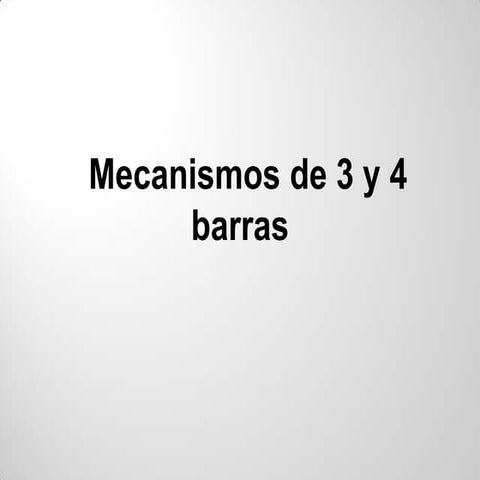 Mecanismo de 3 y 4 barras Daniele Masciullo, Ana Maria Castiblanco 1002 ...