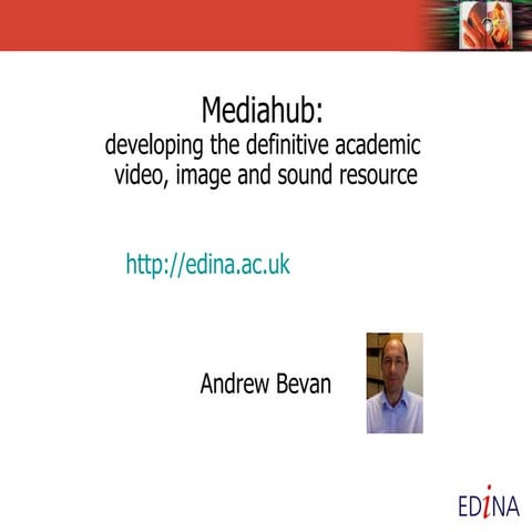 Mediahub: developing the definitive academic video, image and sound ...