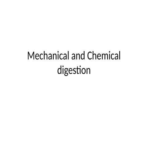 Mechanical and Chemical digestion (1).pptx
