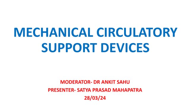 Mechanical circulatory support devices, satya.pptx Mechanical circulatory support devices, satya.pptx
