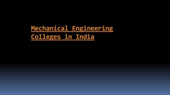 Mechanical Engineering Colleges | PPTX
