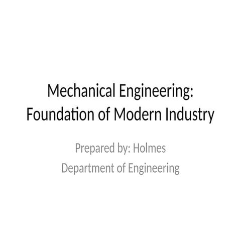 Mechanical_Engineering_Foundation_of_Modern_Industry.pptx