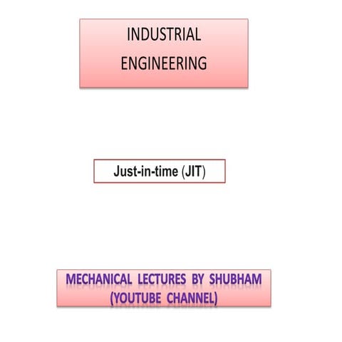 Just In Time (JIT) Mechanical lectures by shubham (youtube channel) | PPTX