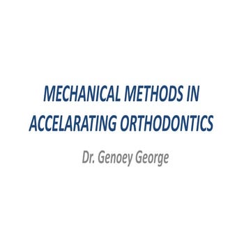 MECHANICAL METHODS IN ACCELARATING ORTHODONTICS.pptx