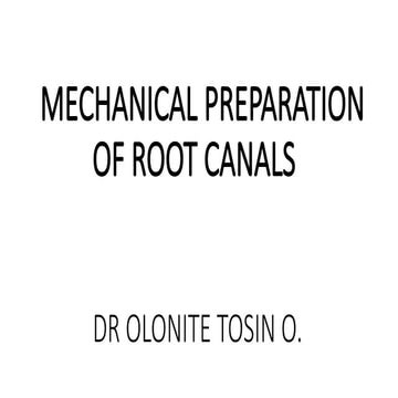 MECHANICAL PREPARATION OF ROOT CANALS.pptx
