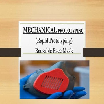 Mechanical prototyping resuable face mask 3d | PPTX