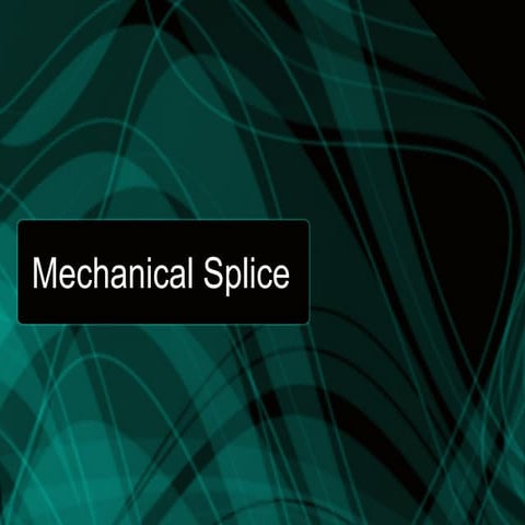 Mechanical splicing techniques for optical fiber | PPT